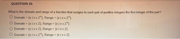 Solved QUESTION 35 What is the domain and range of a | Chegg.com