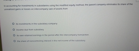 Solved In accounting for investments in subsidiaries using | Chegg.com