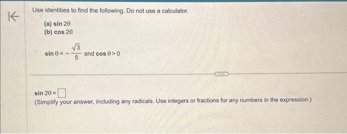 Solved Use identities to find the following. Do not use a | Chegg.com