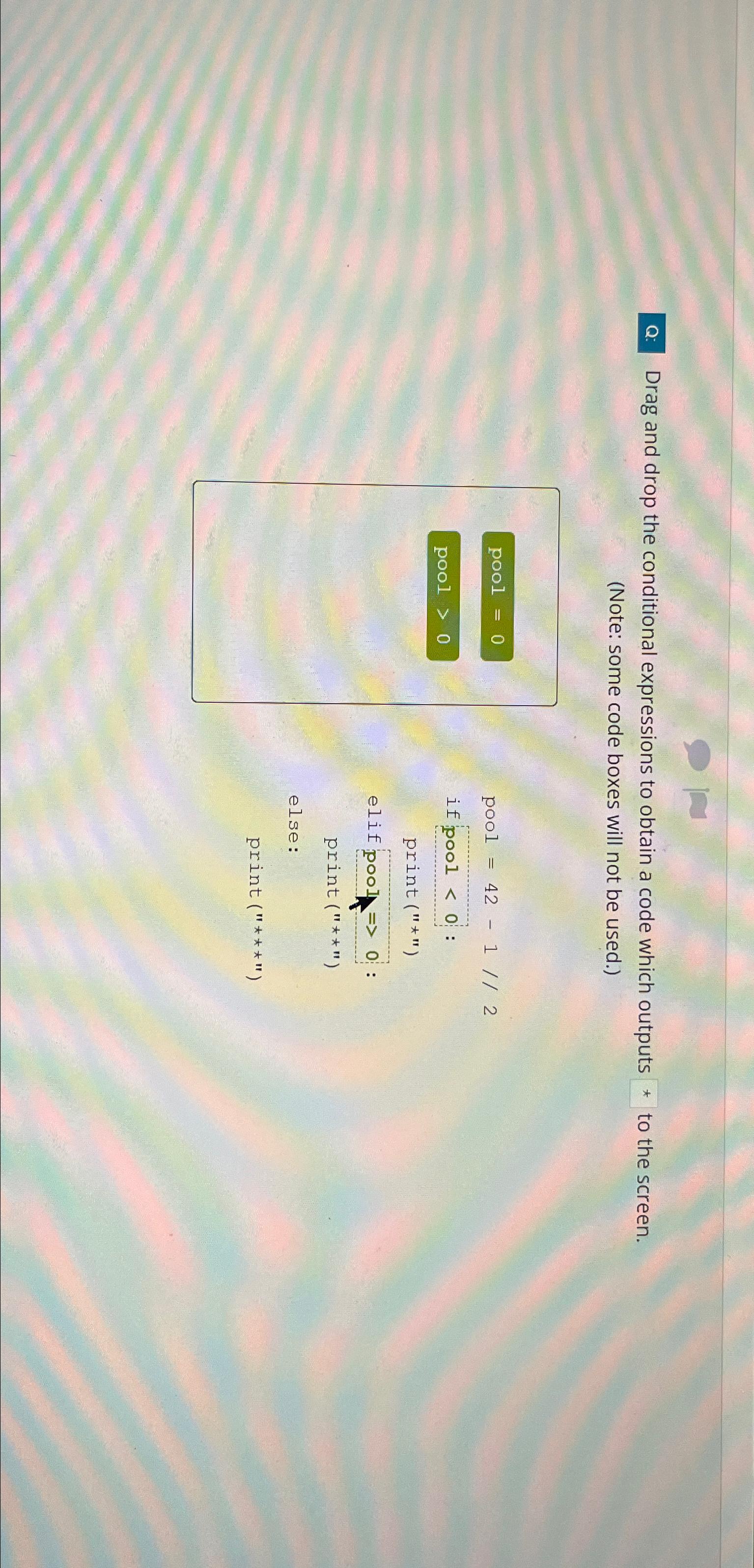 Solved Q: Drag and drop the conditional expressions to | Chegg.com