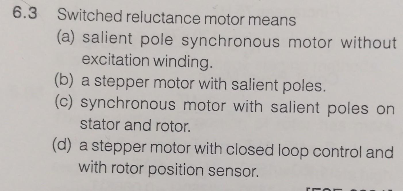Solved 6.3 Switched reluctance motor means (a) salient pole | Chegg.com