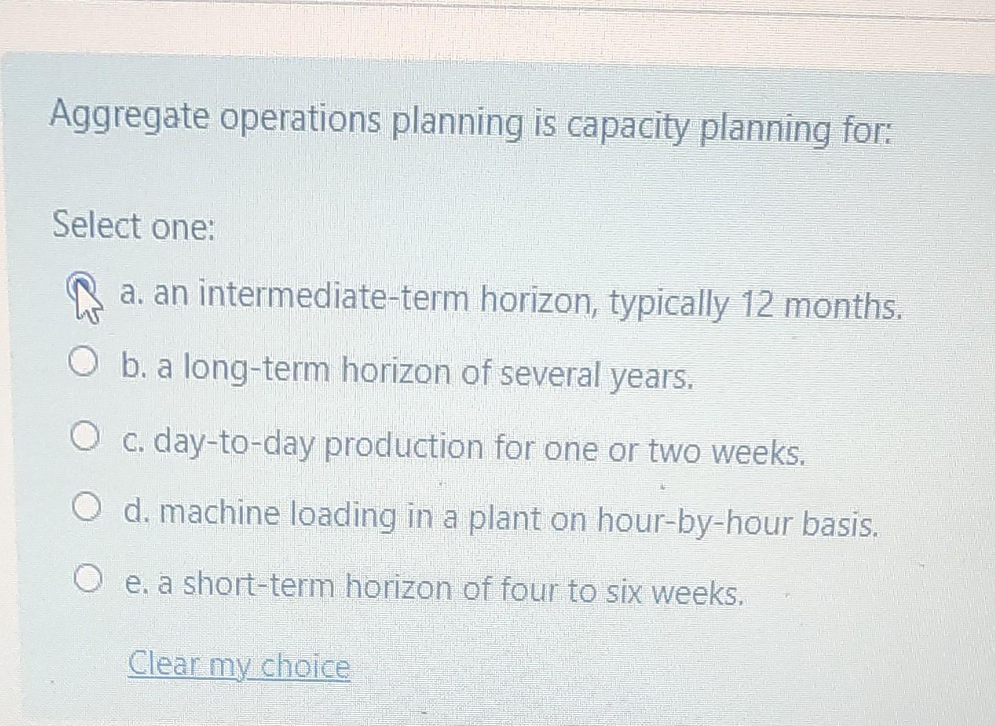 Solved Aggregate operations planning is capacity planning | Chegg.com