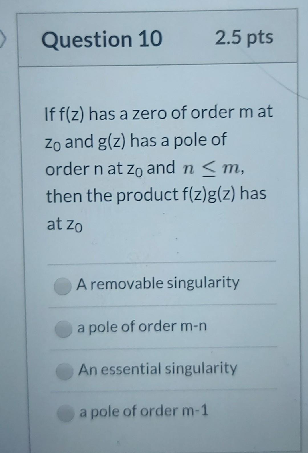 Solved Question 10 2.5 pts If f(z) has a zero of order mat | Chegg.com