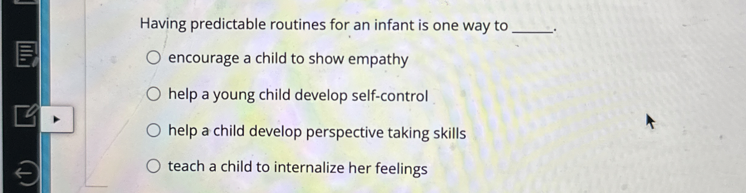 Solved Having predictable routines for an infant is one way | Chegg.com