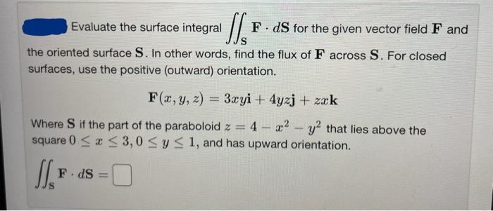 Solved Evaluate the surface integral ∬SF⋅dS for the given | Chegg.com