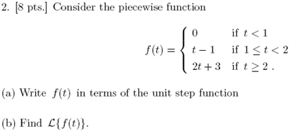 Solved Consider the piecewise function f(t) = Write f(t) in | Chegg.com