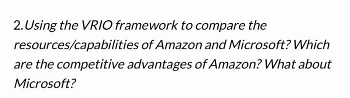 Solved 2. Using the VRIO framework to compare the | Chegg.com