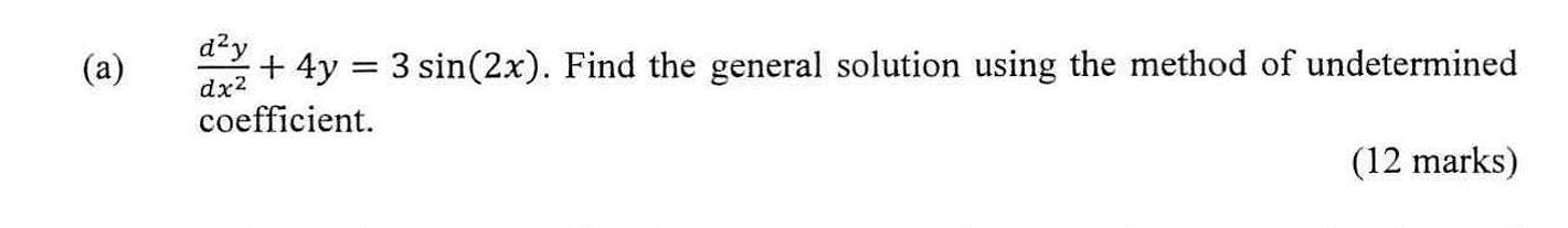 Solved (a) d2ydx2+4y=3sin(2x). ﻿Find the general solution | Chegg.com