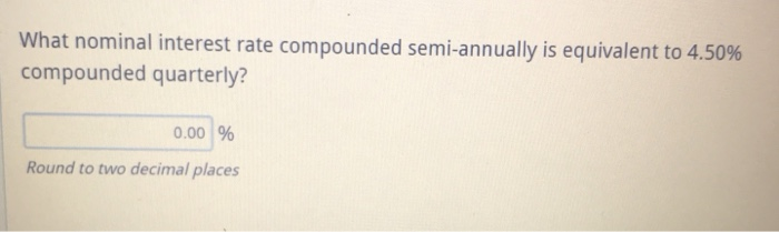 Solved What nominal interest rate compounded semi-annually | Chegg.com