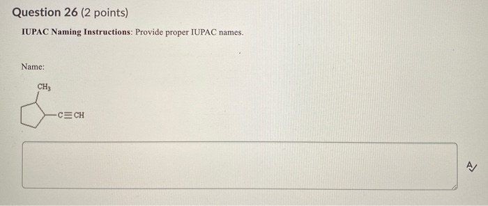 Solved Question 26 (2 points) IUPAC Naming Instructions: | Chegg.com