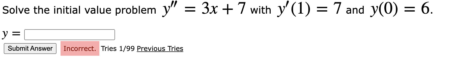Solved Solve the initial value problem y''=3x+7 ﻿with | Chegg.com