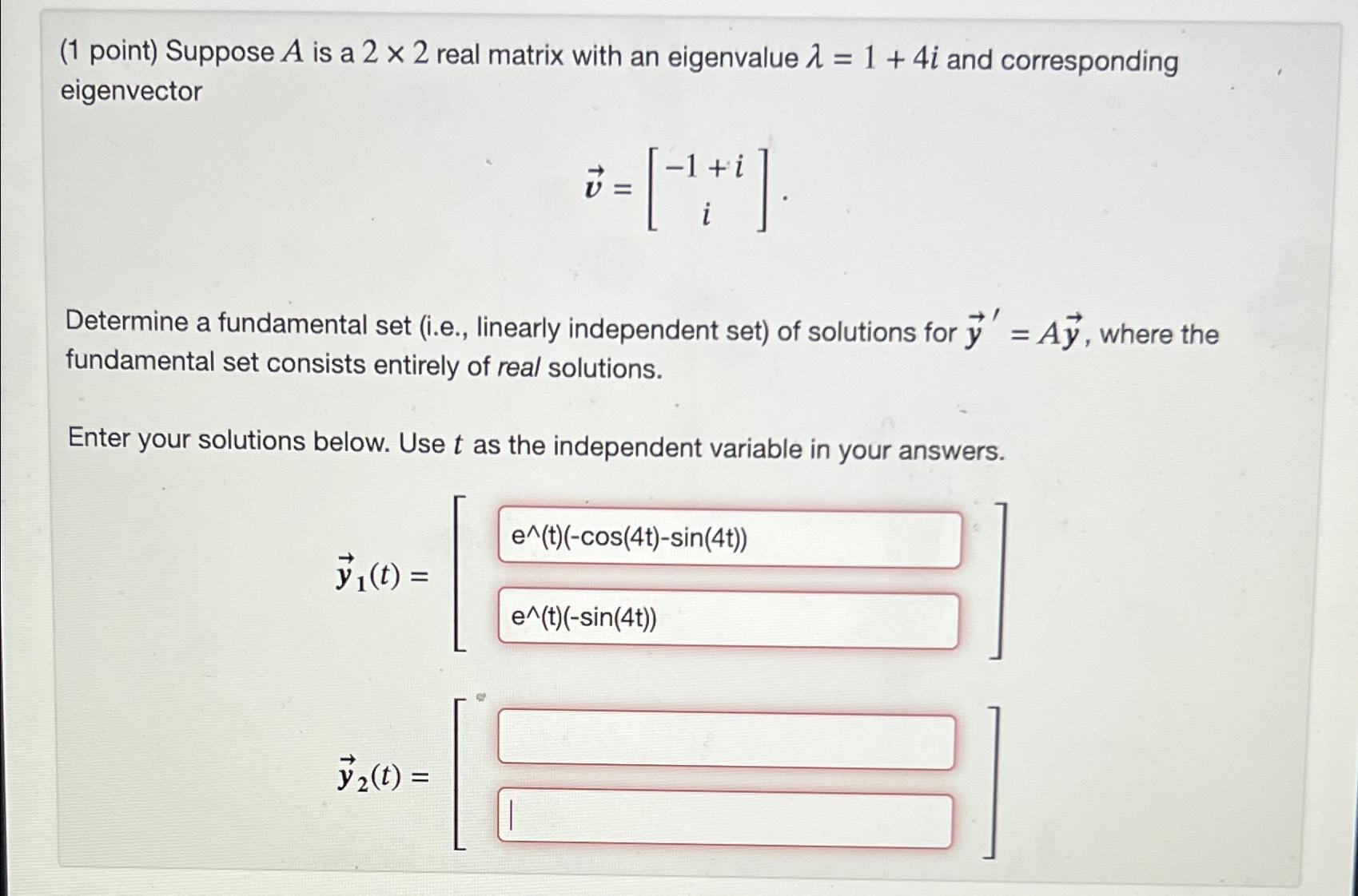 Solved (1 ﻿point) ﻿Suppose A ﻿is a 2×2 ﻿real matrix with an | Chegg.com
