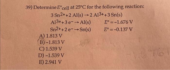 Solved 39 Determine E∘ Cell At 25∘c For The Following
