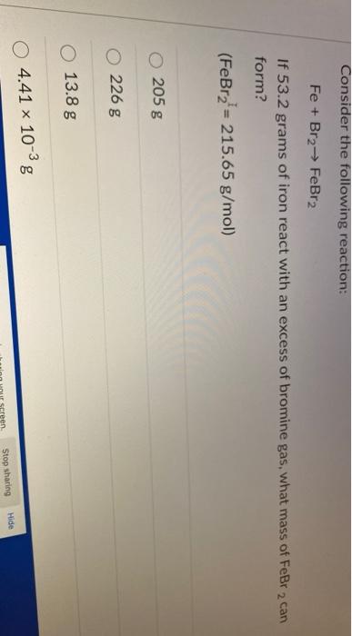Solved Consider the following reaction: Fe + Br2 FeBr2 If | Chegg.com