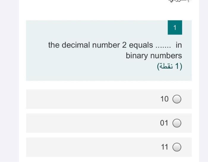 Solved 1 the decimal number 2 equals ....... in binary | Chegg.com
