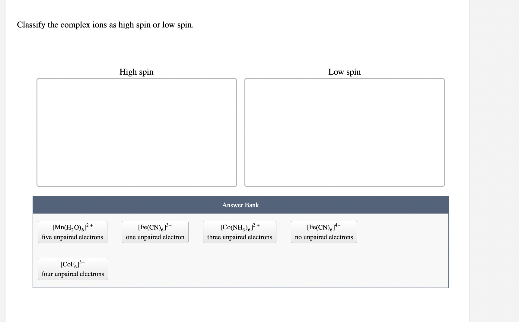 Solved Classify the complex ions as ﻿high spin or ﻿low | Chegg.com