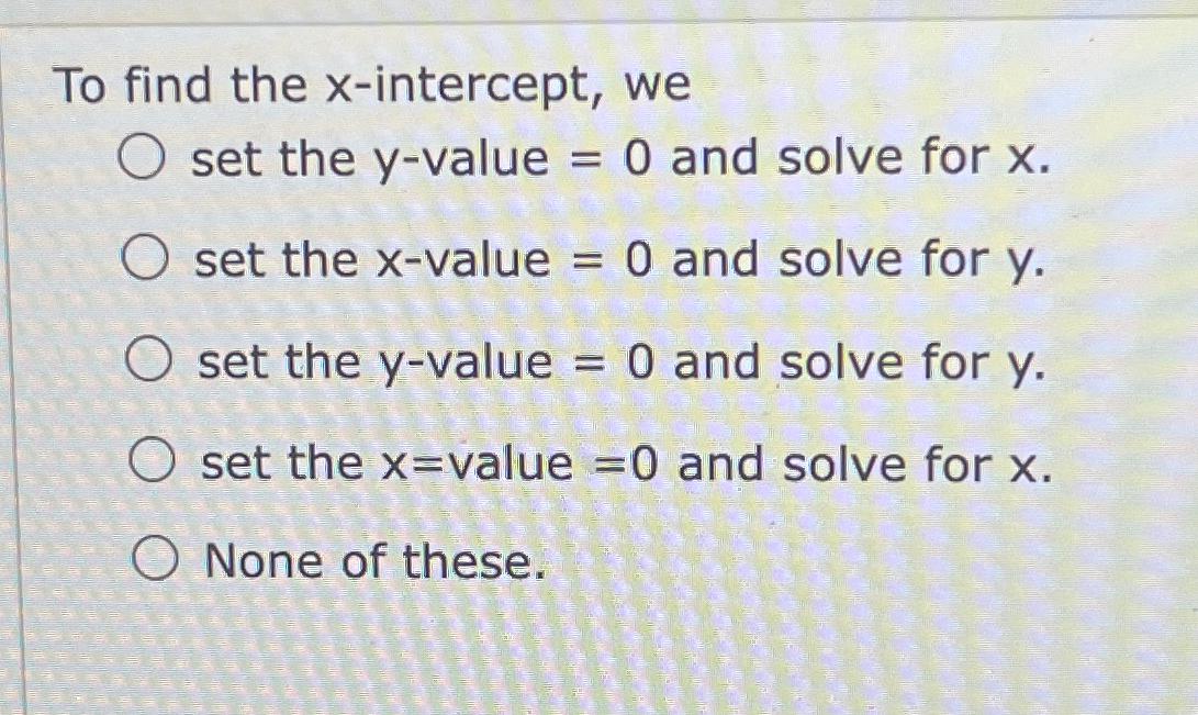 Solved To find the x-intercept, we set the y-value =0 ﻿and | Chegg.com