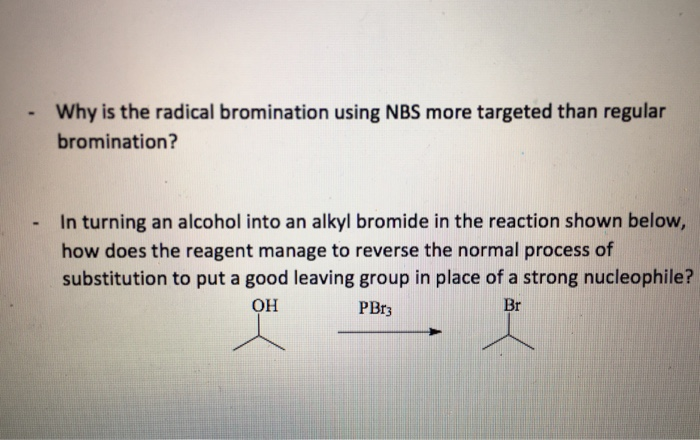 Solved Why is the radical bromination using NBS more | Chegg.com