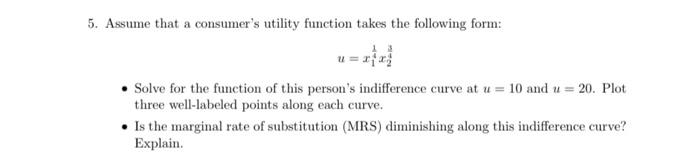 Solved 5 Assume That A Consumers Utility Function Takes