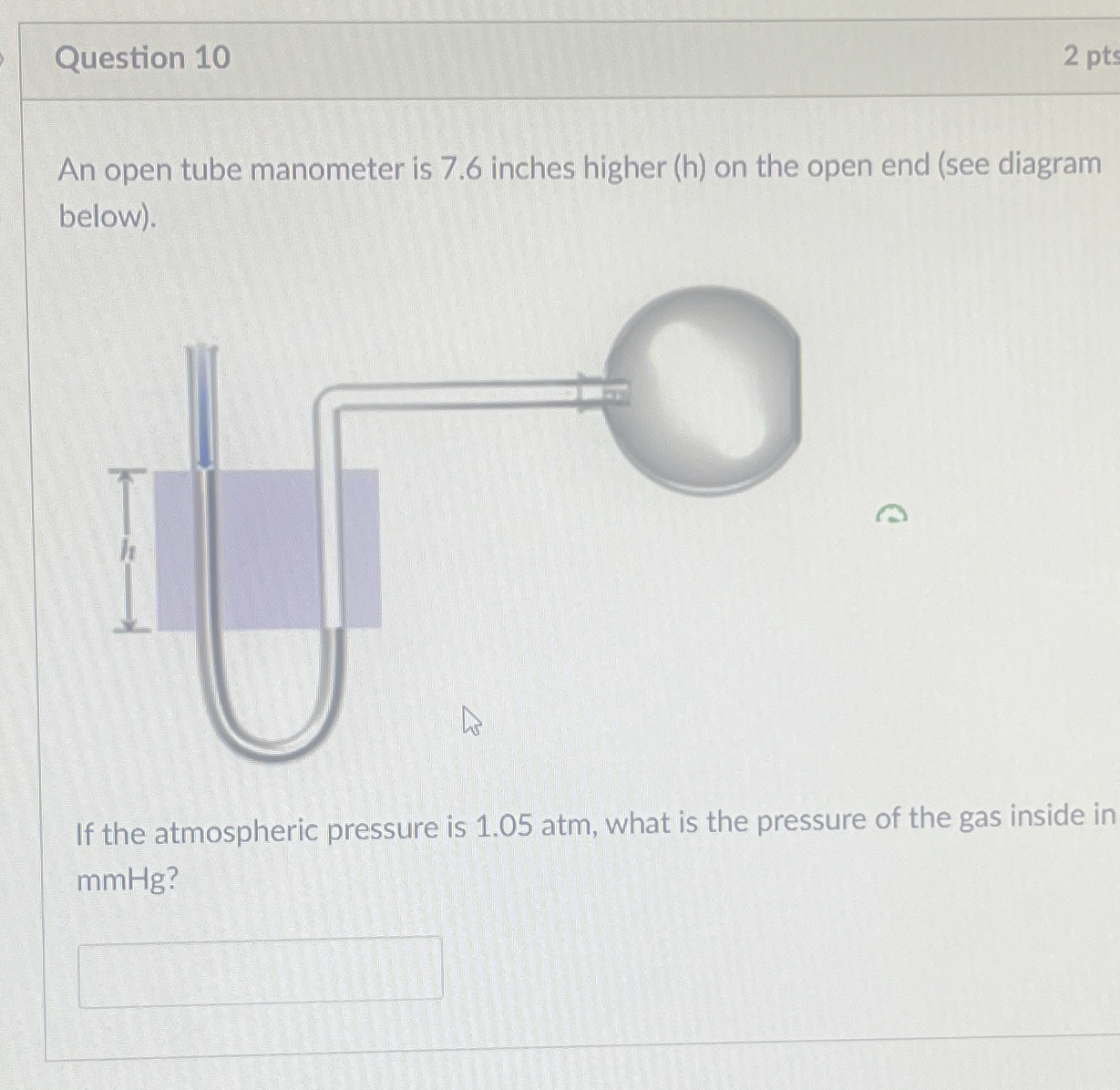 Solved Question 102 ﻿ptsAn open tube manometer is 7.6 | Chegg.com