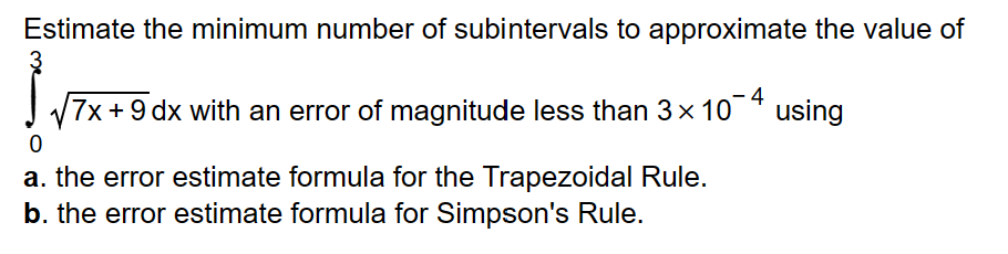 Solved Estimate the minimum number of subintervals to | Chegg.com