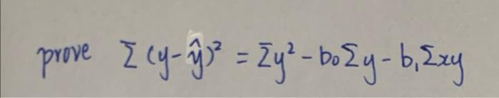 Solved Σ(y−y^)2=Σy2−b0Σy−b1Σxy | Chegg.com