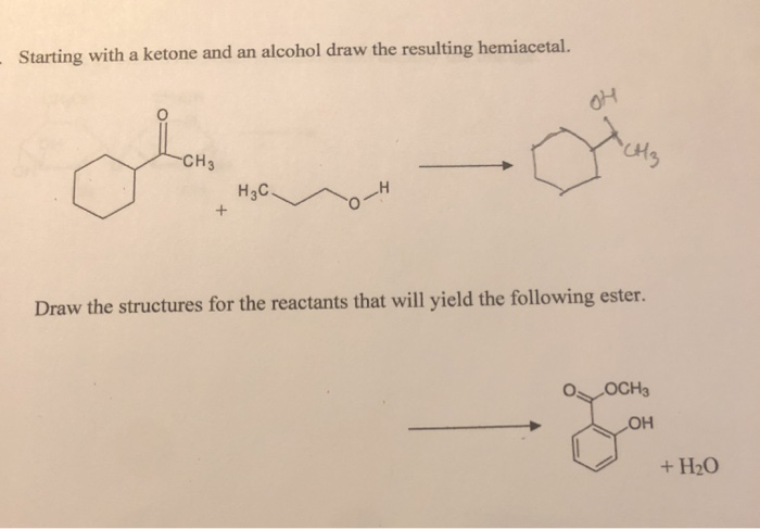 Solved Starting with a ketone and an alcohol draw the | Chegg.com