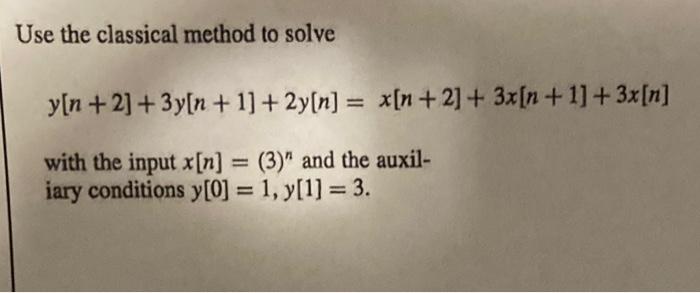 Use the classical method to solve | Chegg.com