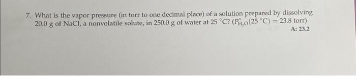 Solved 7. What is the vapor pressure (in torr to one decimal | Chegg.com
