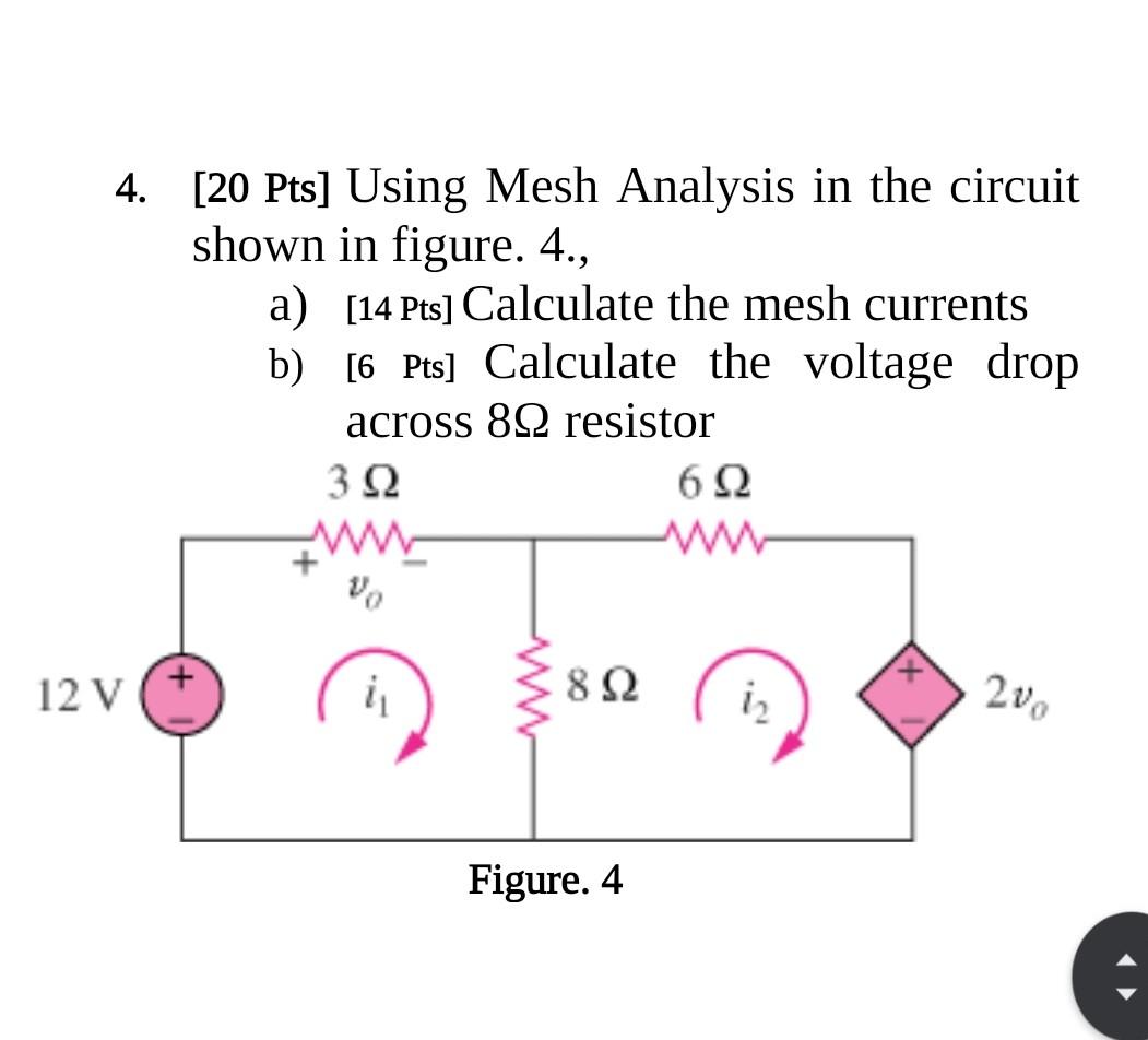 Solved 4. [20 Pts] Using Mesh Analysis in the circuit shown | Chegg.com
