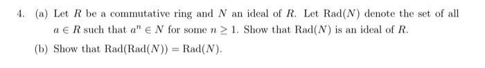 Solved 4. (a) Let R be a commutative ring and N an ideal of | Chegg.com