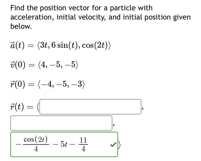 Solved Find the position vector for a particle with | Chegg.com