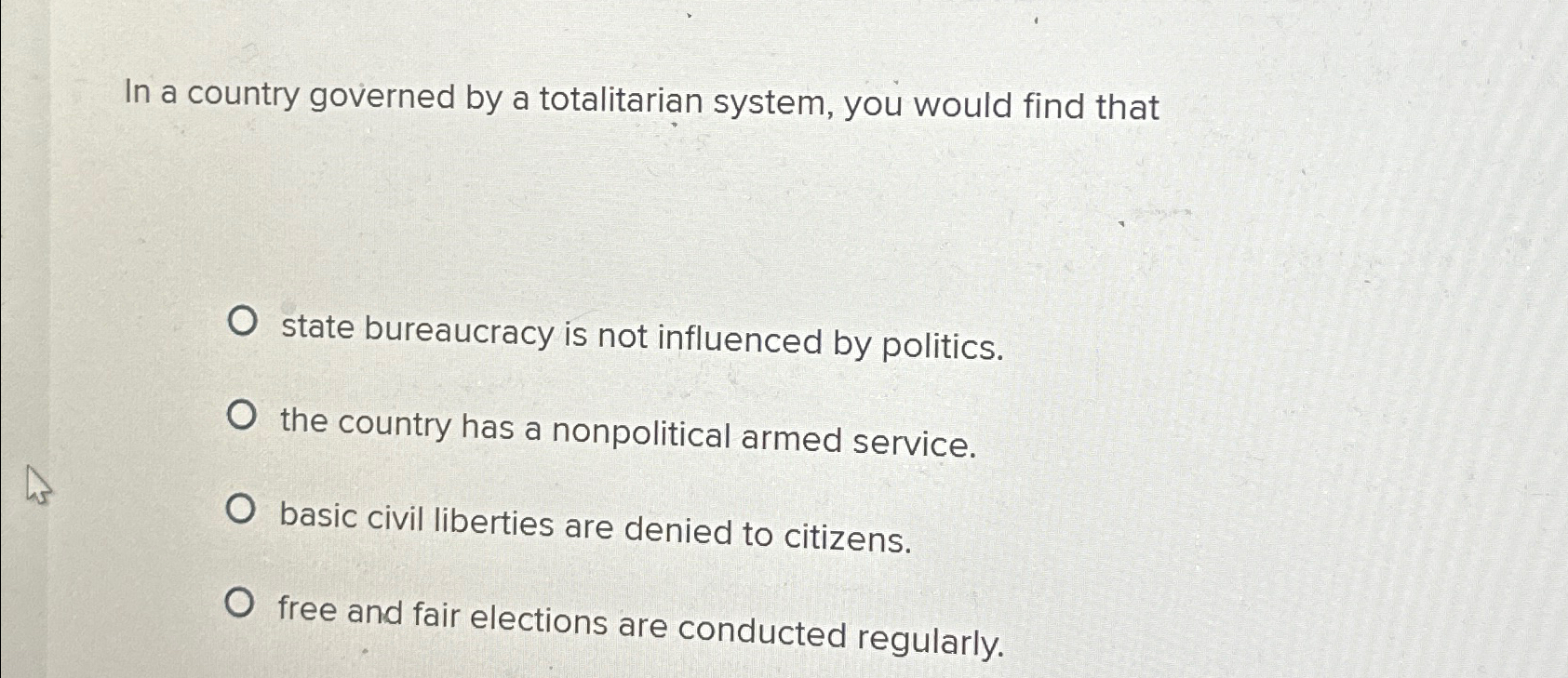 Solved In a country governed by a totalitarian system, you | Chegg.com