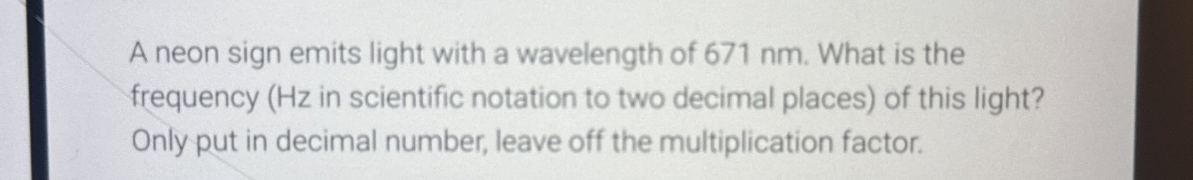 Solved A neon sign emits light with a wavelength of 671 ﻿nm | Chegg.com