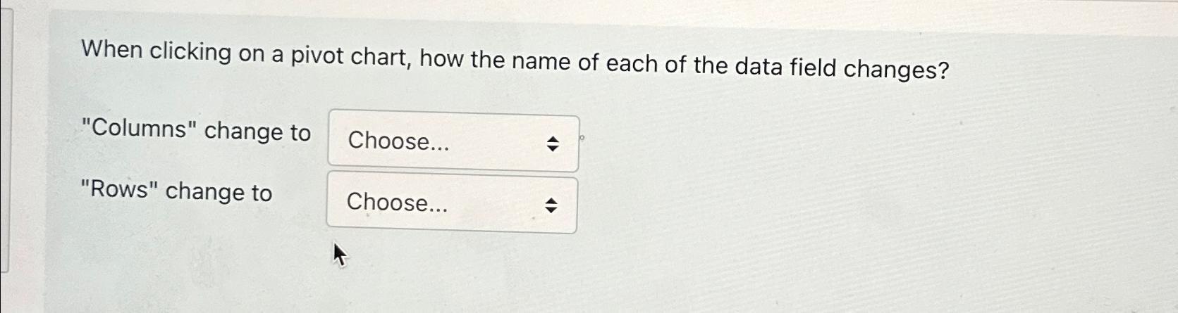 Solved When clicking on a pivot chart, how the name of each | Chegg.com