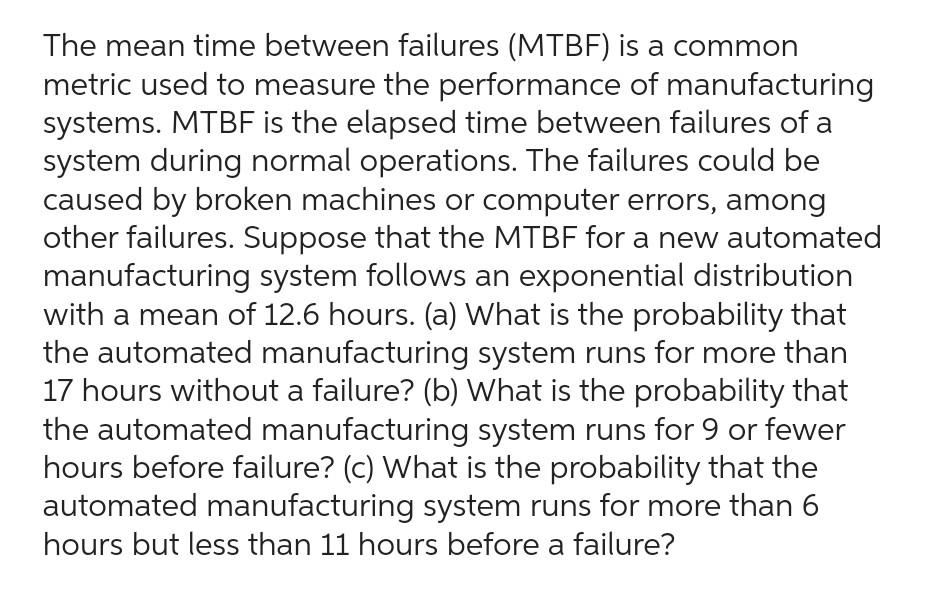 Solved The mean time between failures (MTBF) is a common | Chegg.com