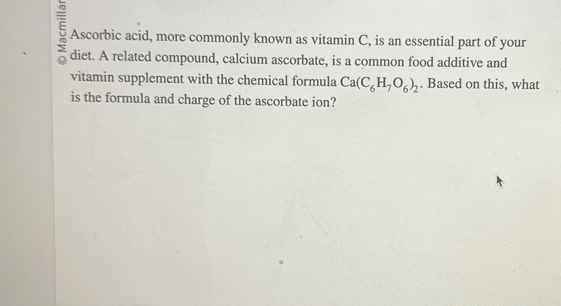 Solved Ascorbic acid, more commonly known as vitamin C, ﻿is | Chegg.com