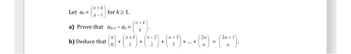 Solved ak=(n+kk−1) for k≥1 Prove that ak+1−ak=(4+hh) beduce | Chegg.com
