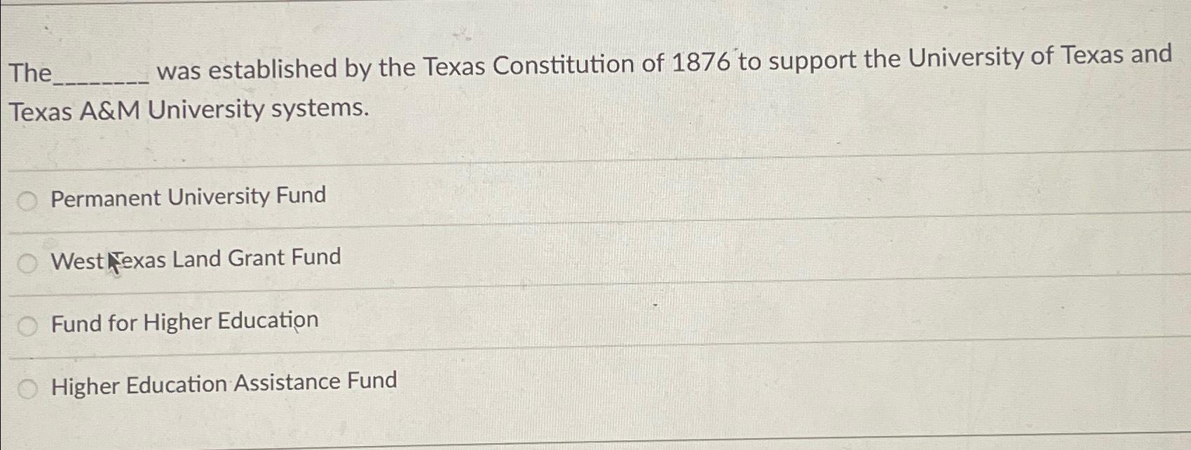 Solved The was established by the Texas Constitution of 1876 | Chegg.com