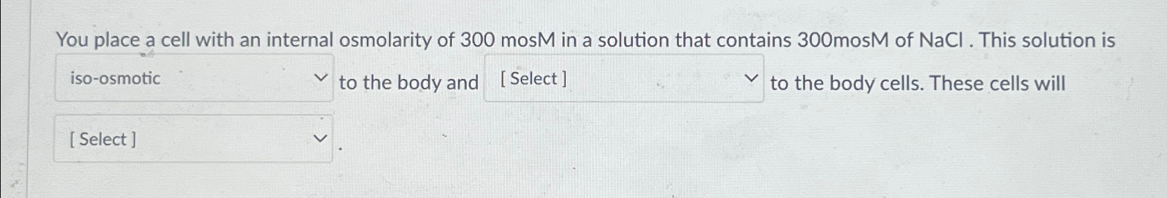 Solved You place a cell with an internal osmolarity of 300 | Chegg.com