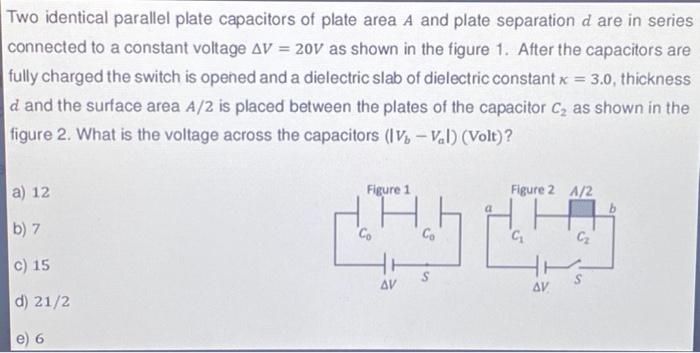 Solved Two identical parallel plate capacitors of plate area | Chegg.com