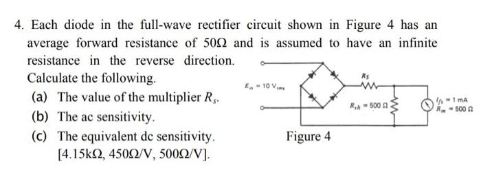 Solved 4. Each diode in the full-wave rectifier circuit | Chegg.com