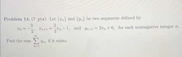 Solved Problem 14. (7 pts) Let {xn} and {yn} be two | Chegg.com