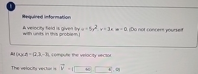 Solved 1Required informationA velocity field is given by | Chegg.com