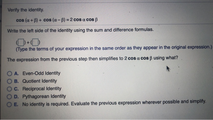Solved Verify the identity. cos (a + B)+ cos (a-B) 2 cos a | Chegg.com