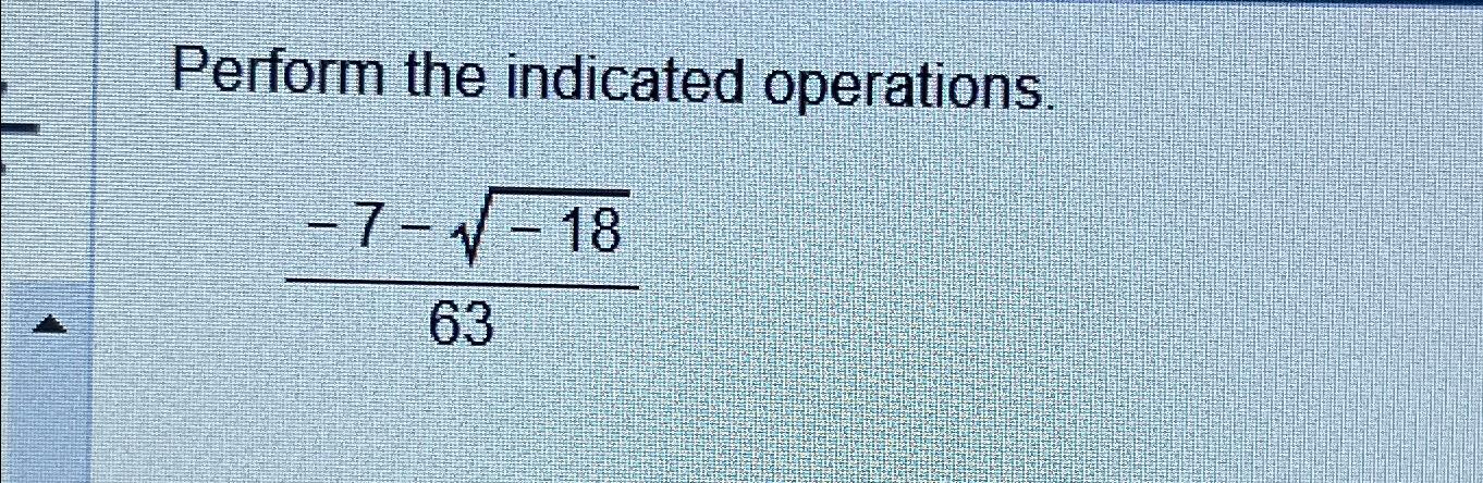 Solved Perform The Indicated Operations 7 18263