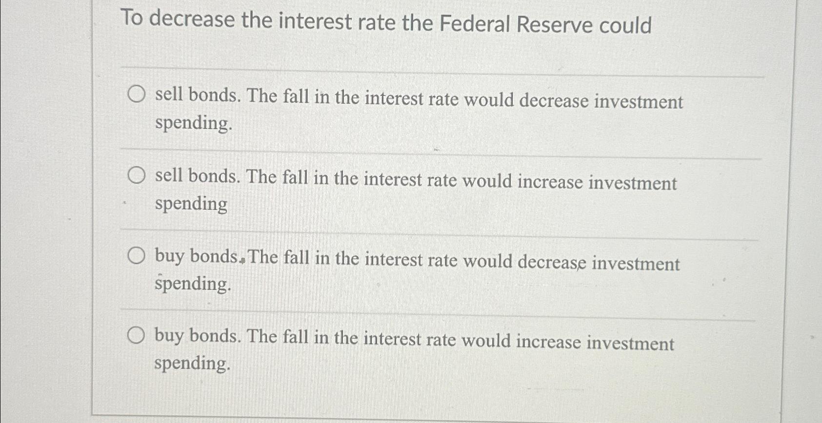 Solved To decrease the interest rate the Federal Reserve | Chegg.com