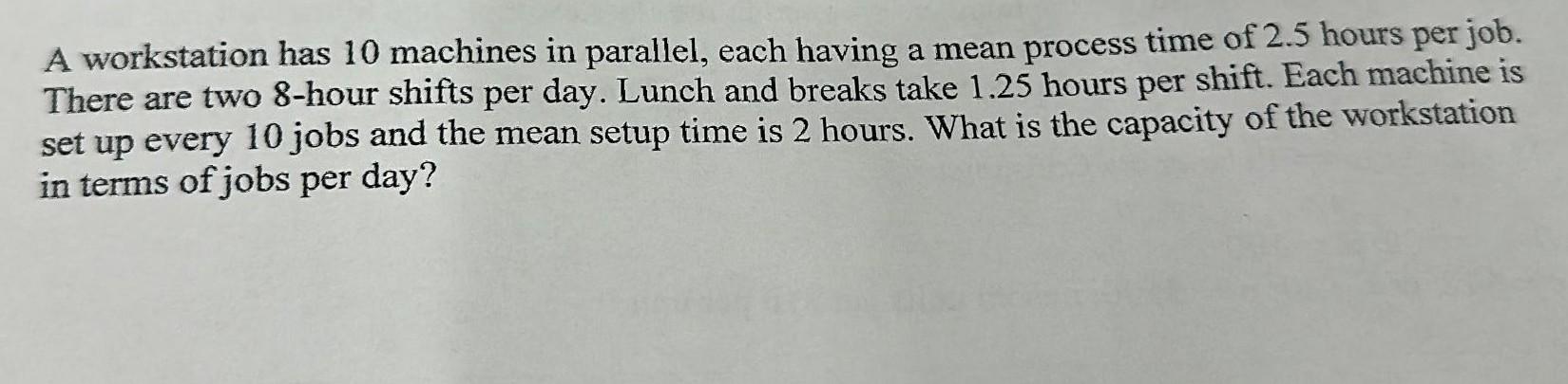 Solved A workstation has 10 ﻿machines in parallel, each | Chegg.com