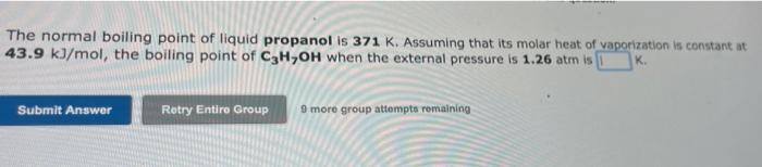 Solved The normal boiling point of liquid propanol is 371 K. | Chegg.com