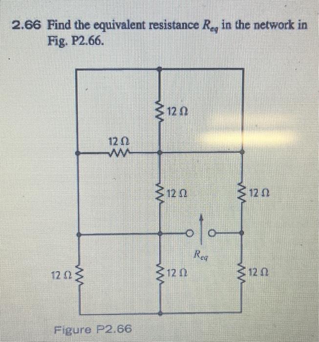 Solved 2.66 Find the equivalent resistance Req in the | Chegg.com